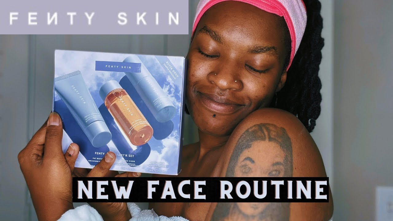 FENTY SKIN STARTER KIT | UPDATED FACE ROUTINE #fentyskin - YouTube