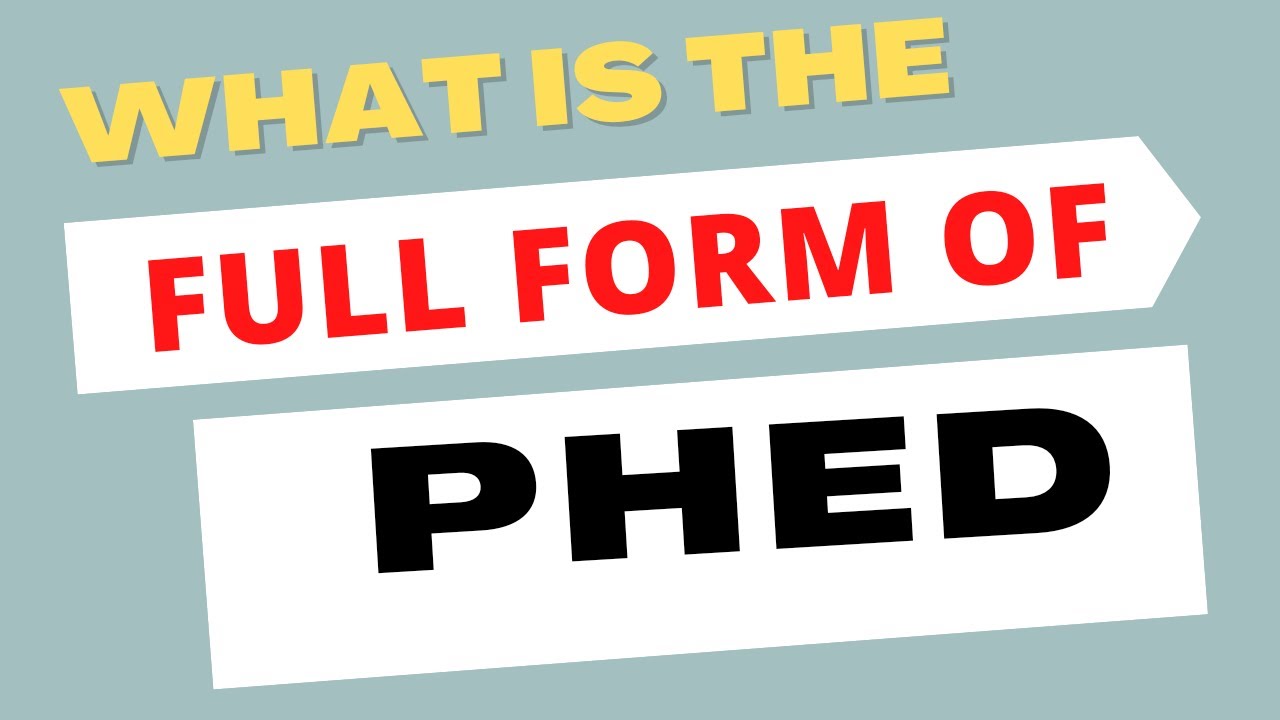 PHED FULL FORM PART (1038) - YouTube