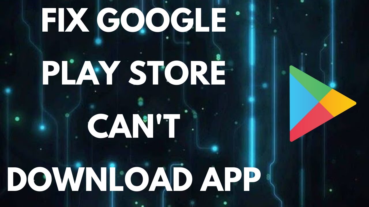 How to Fix Google Play Store Can't Download App | Fix Play Store Not ...