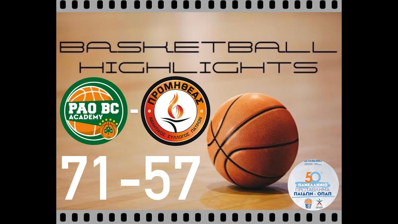 HIGHLIGHTS ΠΑΝΑΘΗΝΑΙΚΟΣ–ΠΡΟΜΗΘΕΑΣ ΠΑΤΡΑΣ 71-57 50o ΠΑΝΕΛΛΗΝΙΟ ΠΑΙΔΩΝ ...