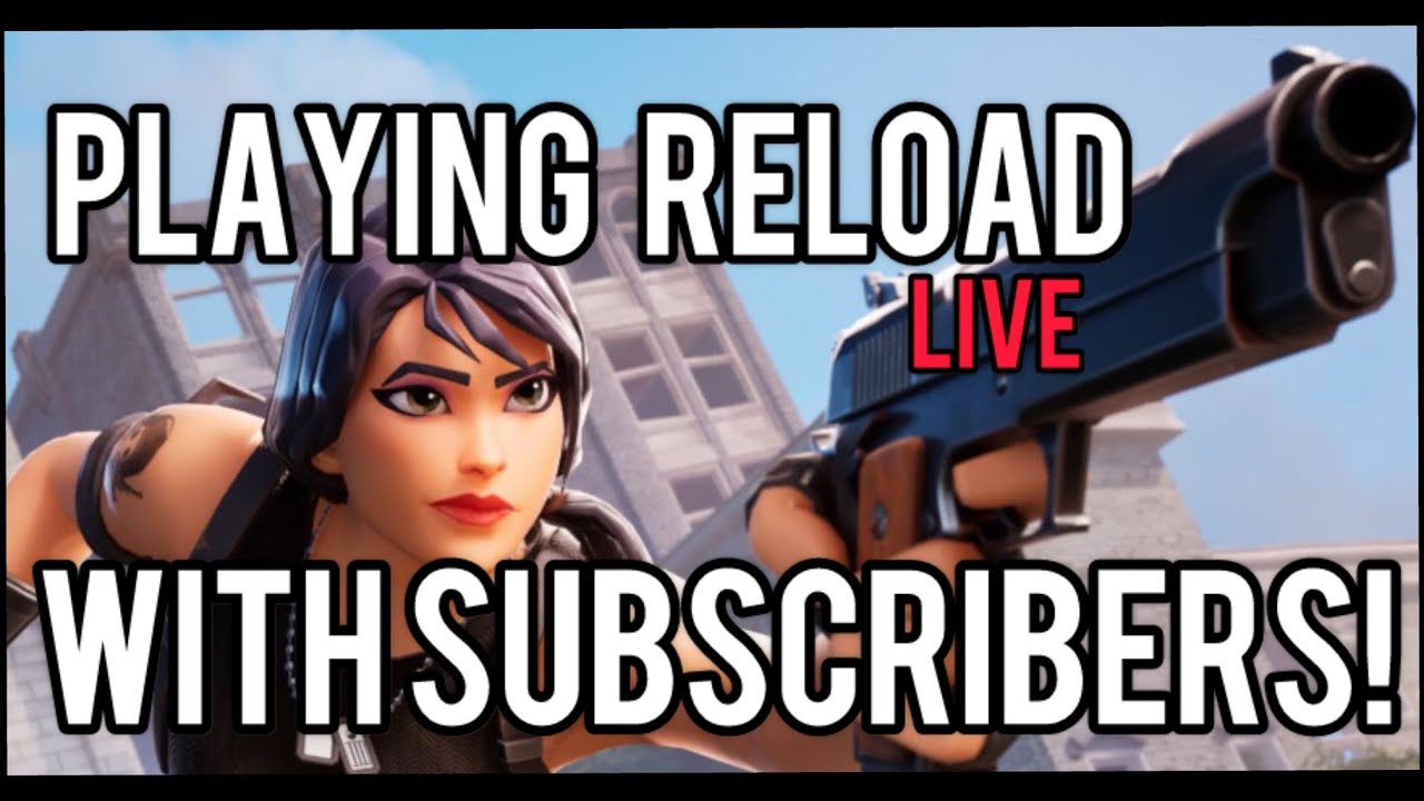 PLAYING Fortnite Reload WITH SUBSCRIBERS! Live - YouTube
