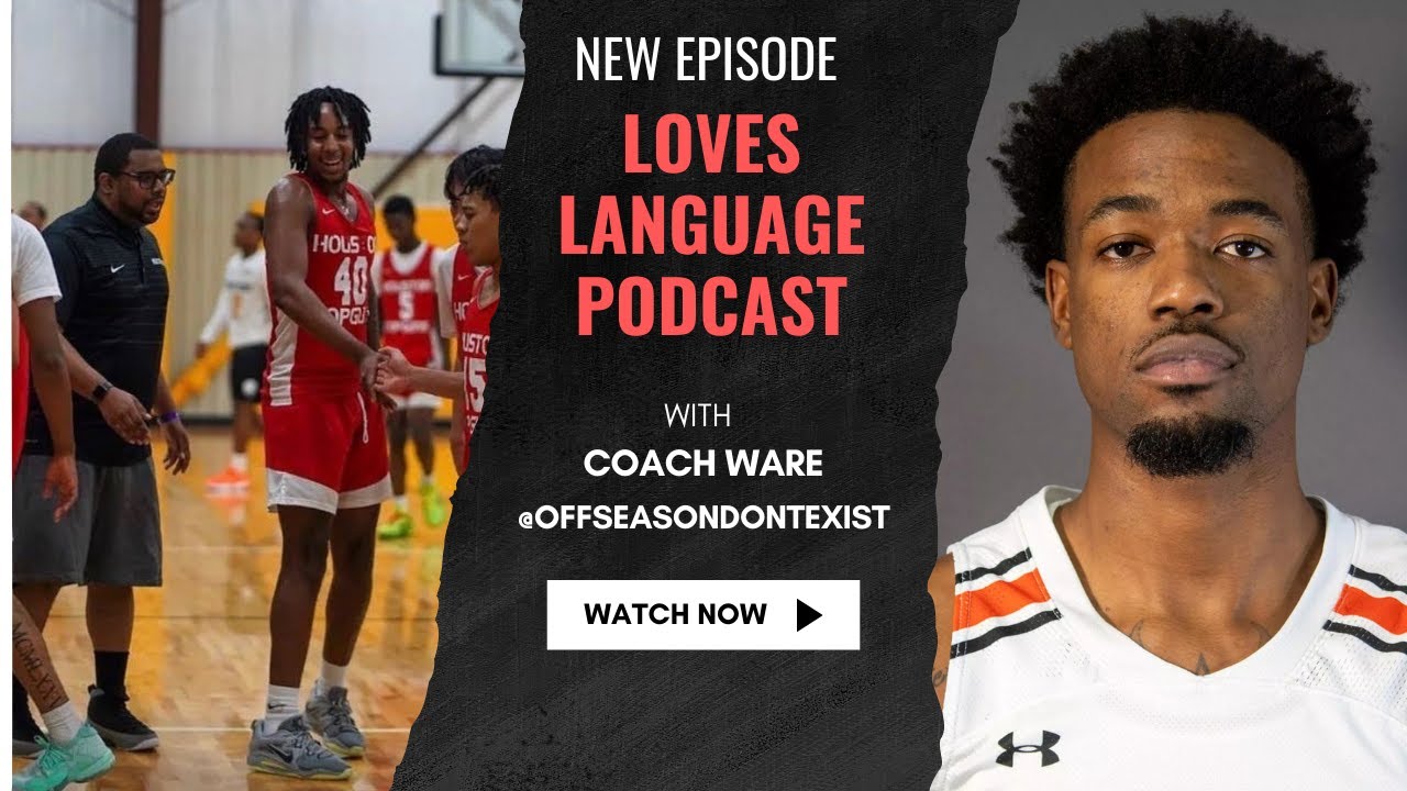 Coach Ware Speaks about AAU basketball | LOVES LANGUAGE PODCAST - YouTube