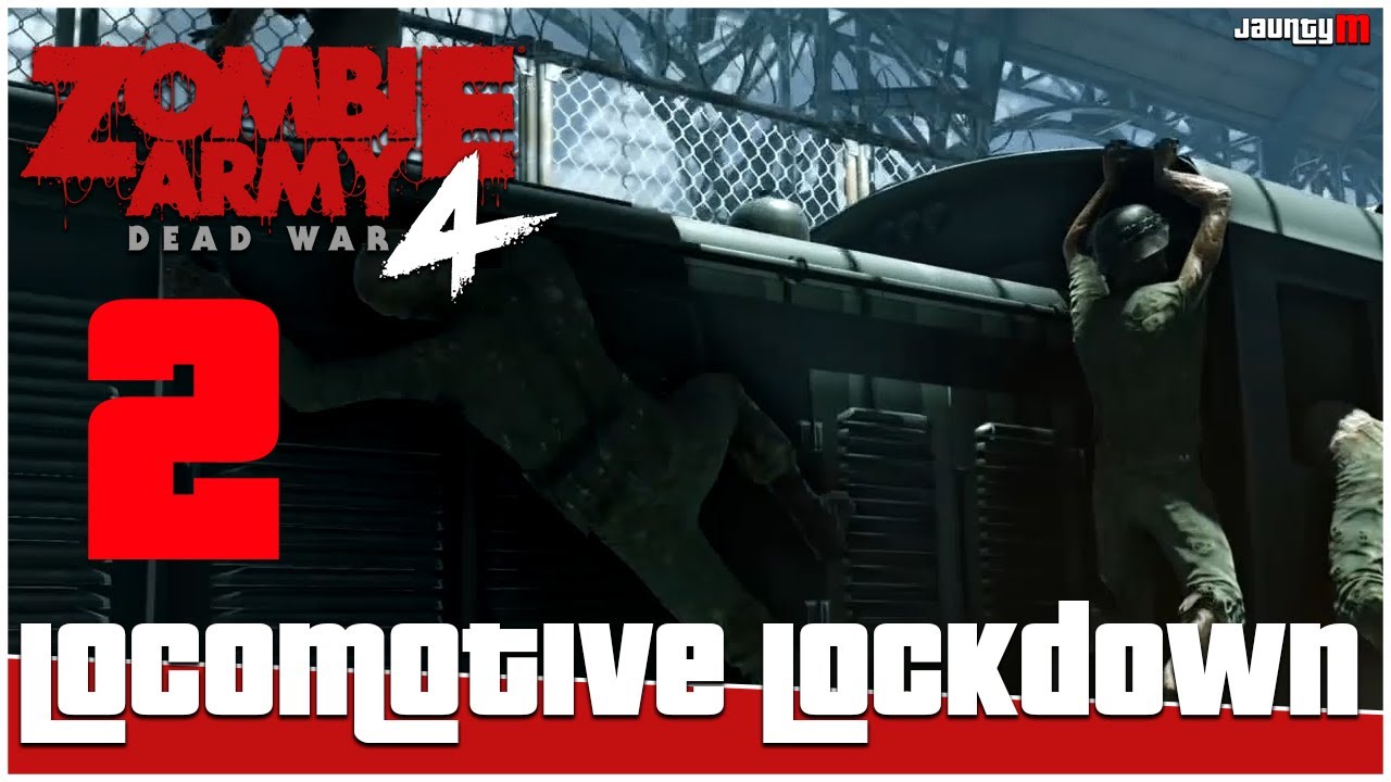 Zombie Army 4 Dead War - Locomotive Lockdown - Part 2 - YouTube