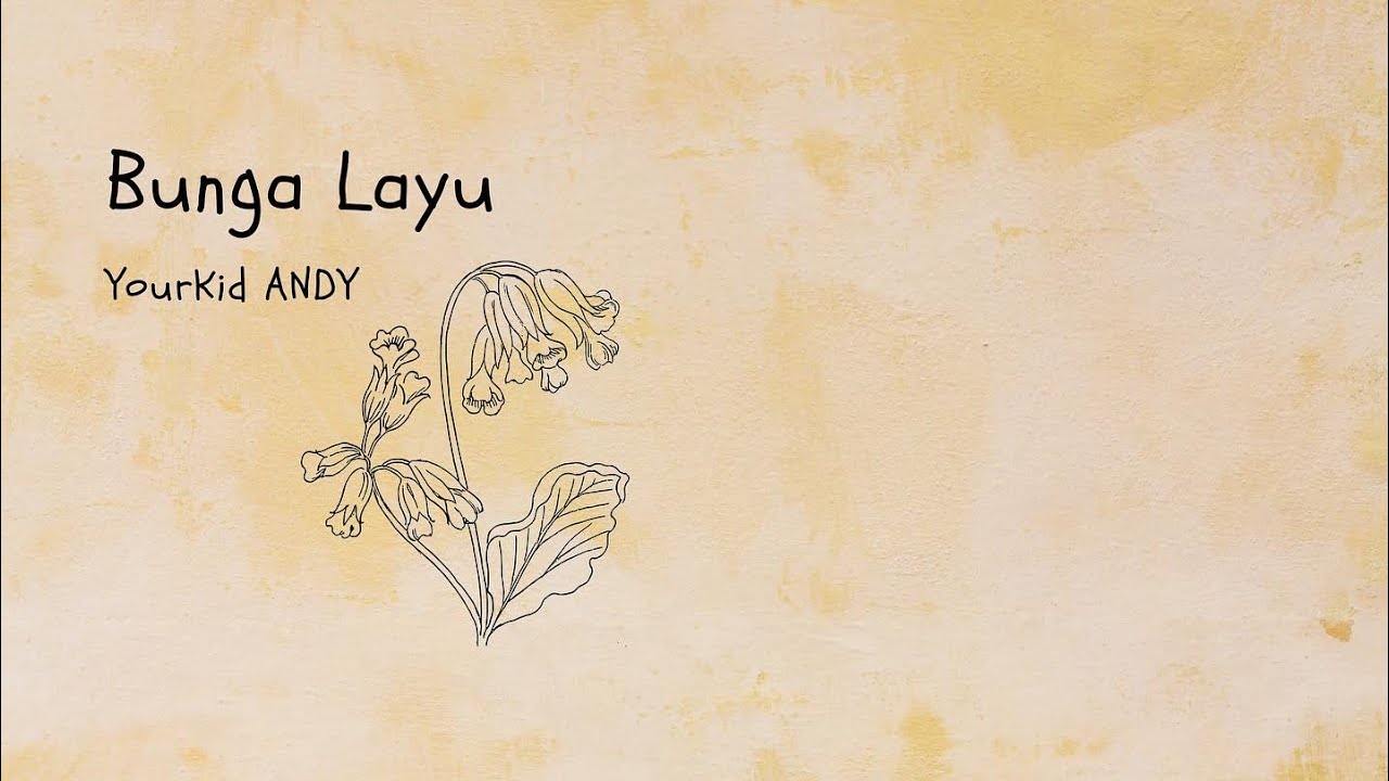 YourKid ANDY - Bunga Layu (Official Lyrics Video) - YouTube