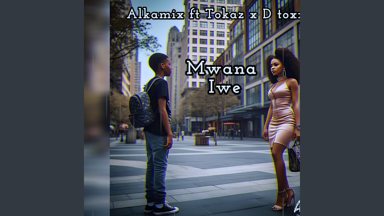 Mwana iwe (feat. Tokaz & D toxy) - YouTube