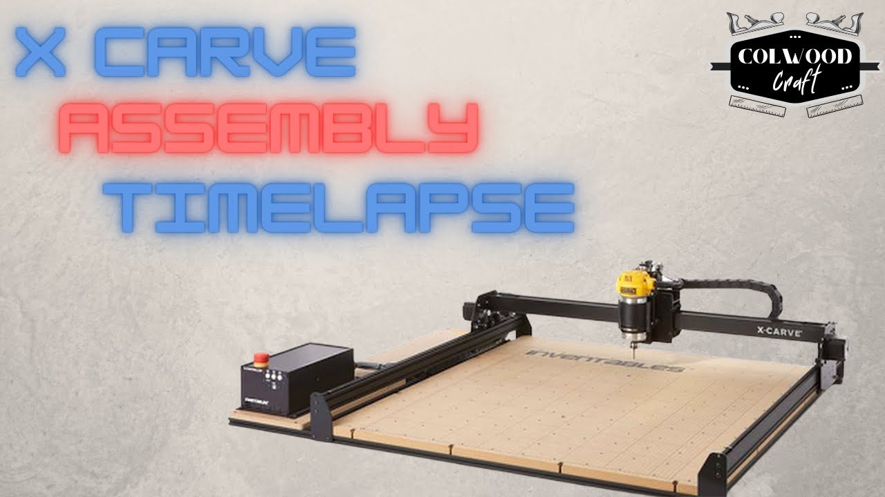 Inventables X-Carve CNC Assembly Time lapse - YouTube