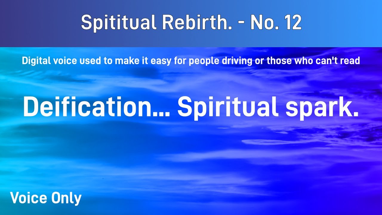 Spiritual Rebirth No 12. Deification... Spiritual Spark. - YouTube