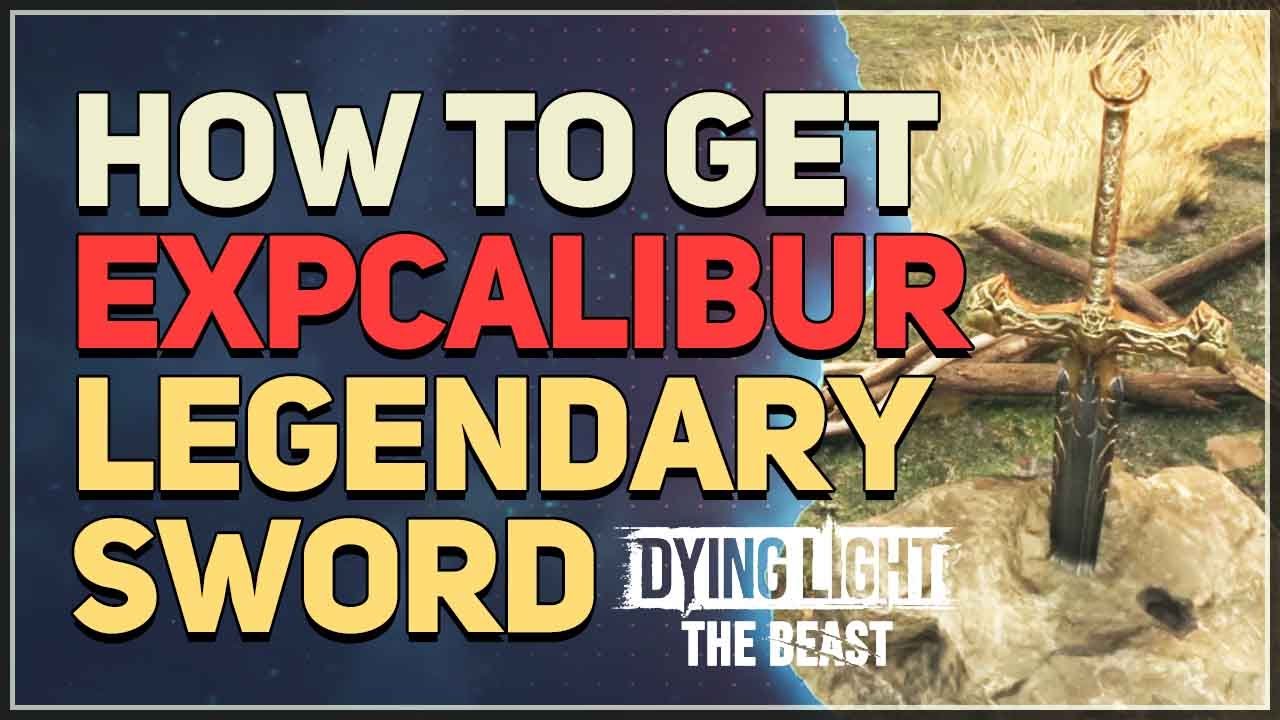 How to get EXPcalibur Legendary Sword Dying Light The Beast - YouTube