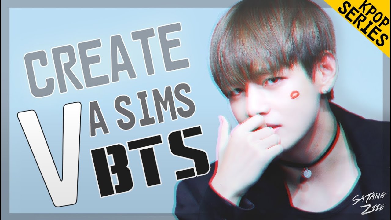 The sims 4 : CAS inspired by V " BTS " + lookbook - YouTube