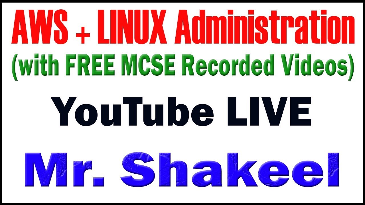 AWS + LINUX ADMINISTRATION TUTORIALS BY Mr.Shakeel - YouTube