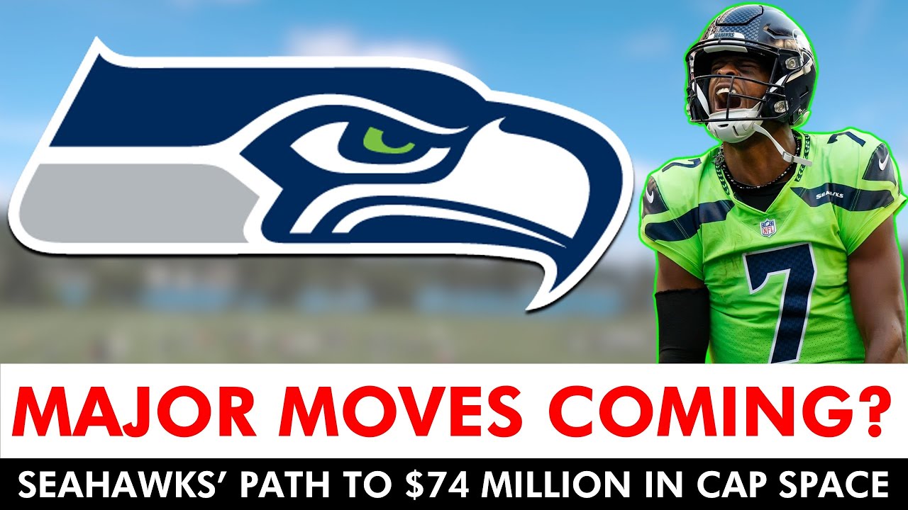 Seahawks Making MAJOR MOVES To Get $74 Million In Cap Space For 2025 ...