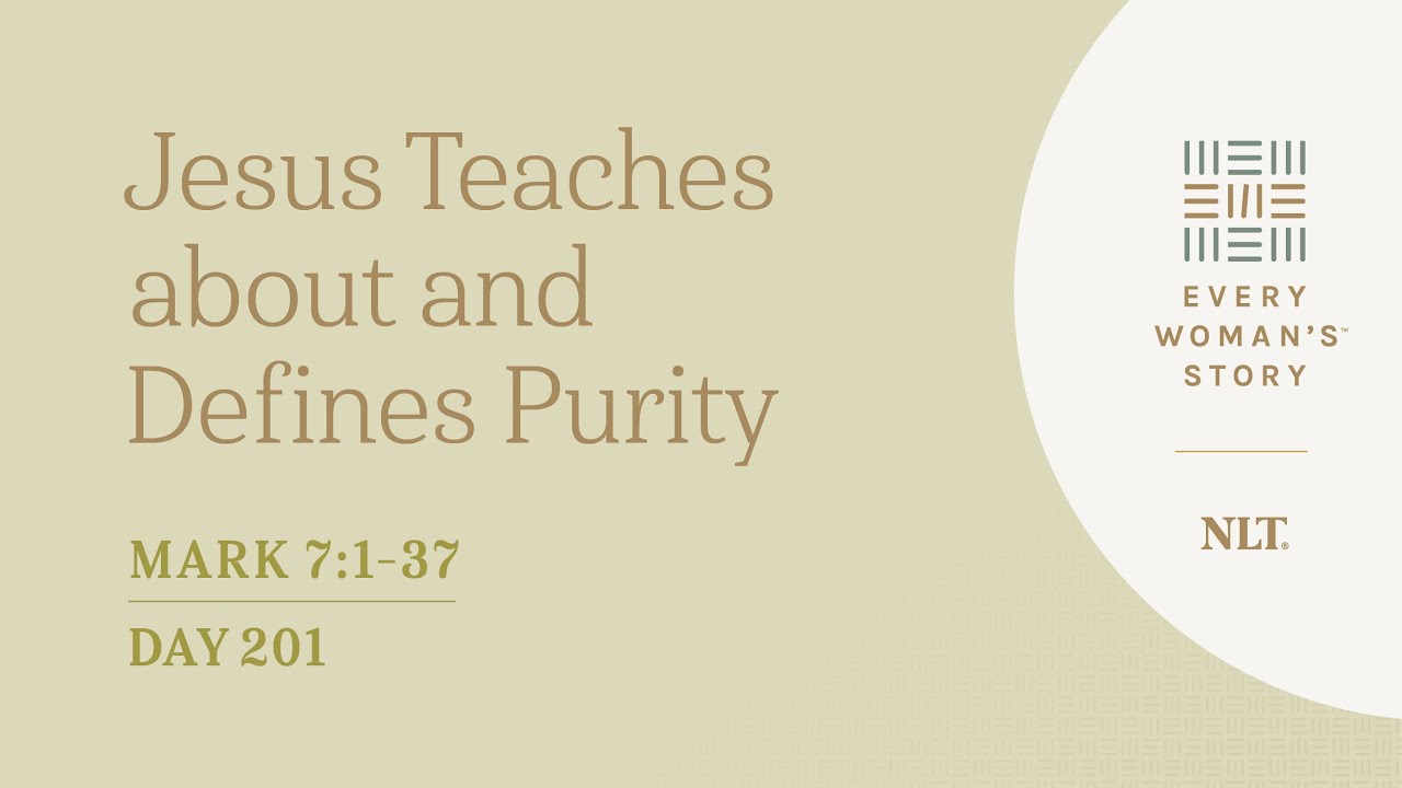 Day 201: Jesus Teaches about and Defines Purity - YouTube