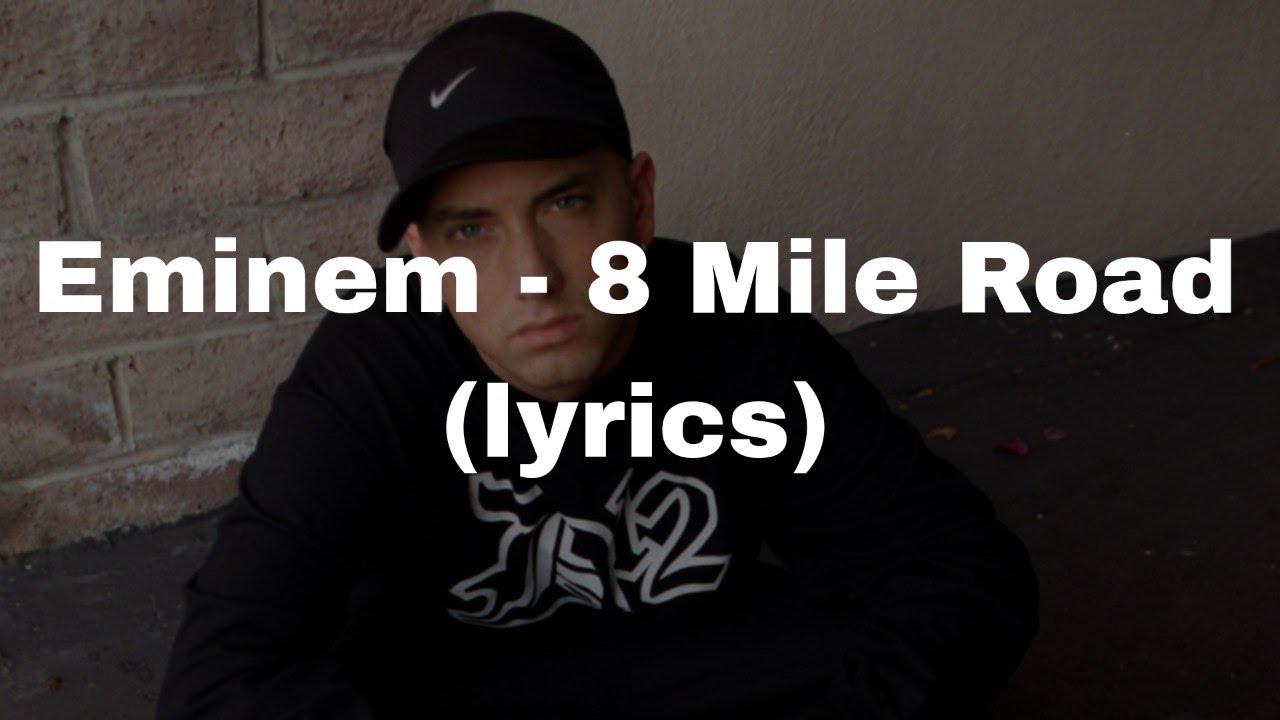 Eminem - 8 Mile Road (Lyrics) [320kbps] - YouTube