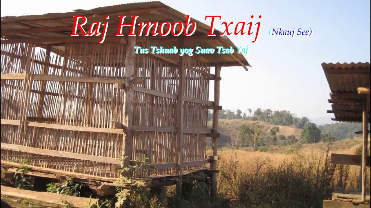 Raj Hmoob Txaij (Nkauj See) - YouTube