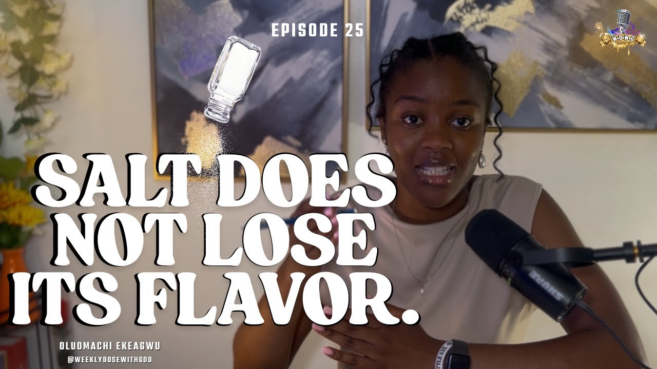 SALT DOES NOT LOSE ITS FLAVOR||WEEKLY DOSE WITH GOD PODCAST S.25 - YouTube