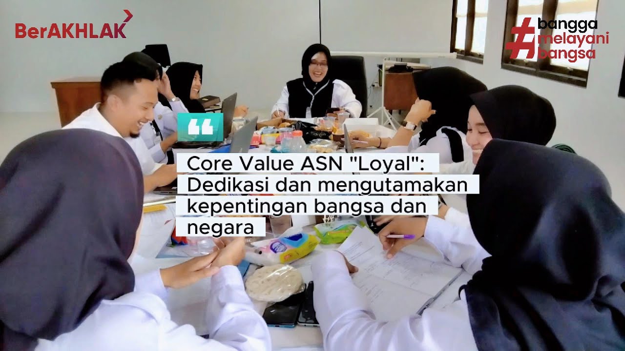 ASN BerAkhlak - Core Value "Loyal" - YouTube