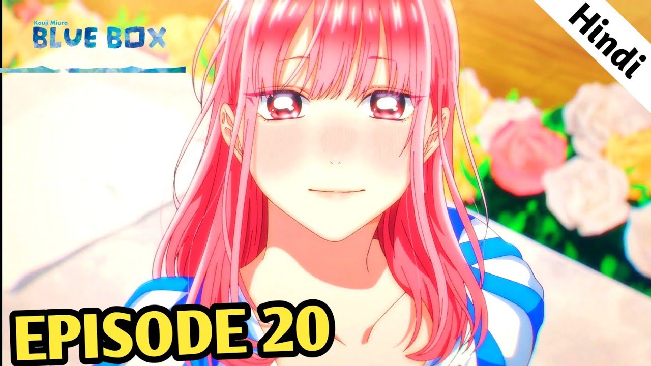 Blue Box Episode 20 Explained in Hindi | | Blue Box Season 1 - YouTube