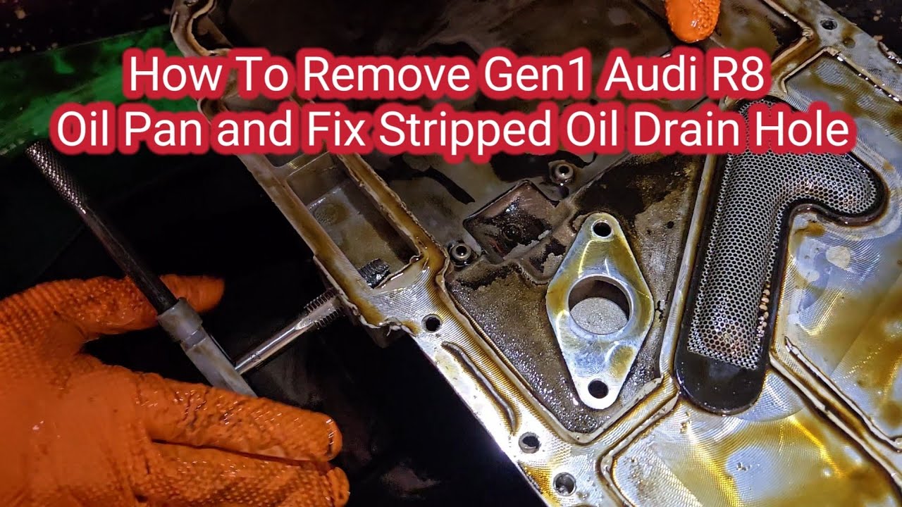 How To Remove Gen1 Audi R8 Oil Pan and Fix Stripped Oil Drain Hole ...
