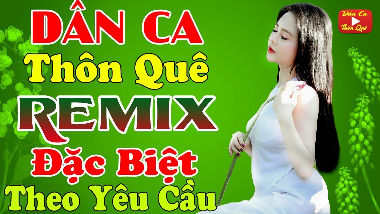 LK Nhạc Sống Dân Ca Thôn Quê Remix Theo Yêu Cầu - Nhạc Trữ Tình Quê ...