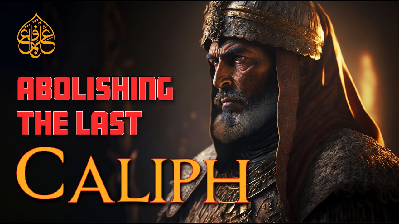The Man who Abolished the last Caliph - YouTube
