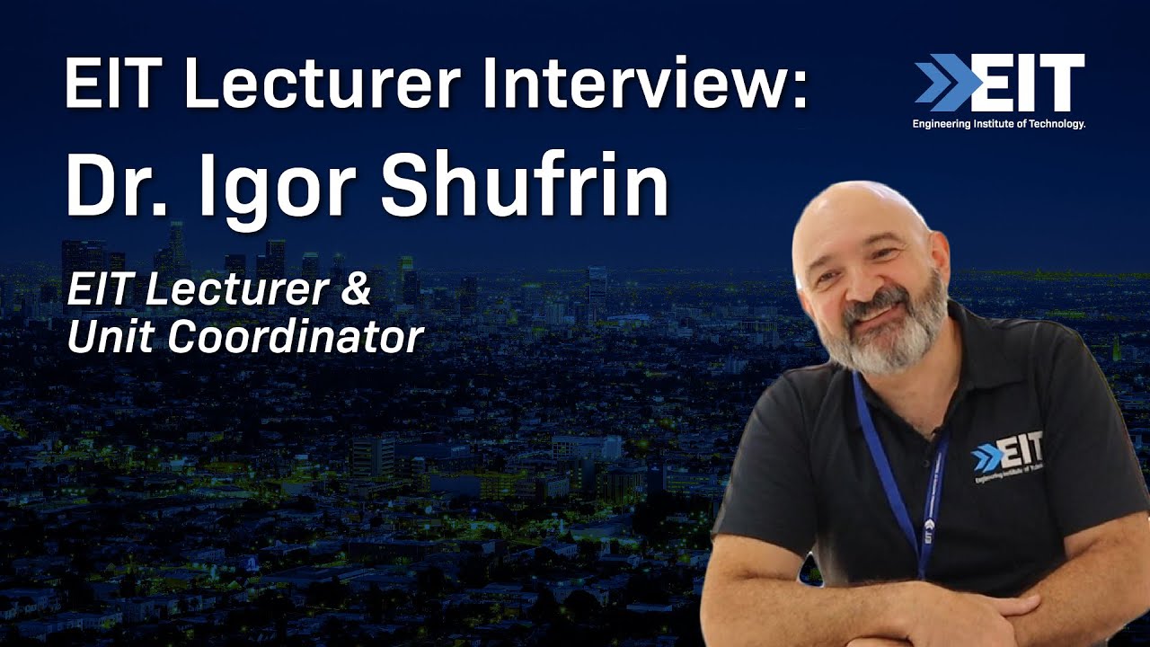 Meet Dr. Igor Shufrin, EIT Lecturer & Course Coordinator – Civil ...