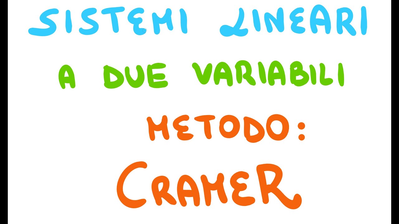 SISTEMI LINEARI : METODO DI CRAMER - YouTube