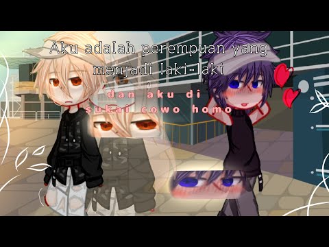 • Aku Adalah Perempuan Yang Menjadi Laki-laki • Dan Aku Di Sukai Cowo Homo • ⚠️ 13+