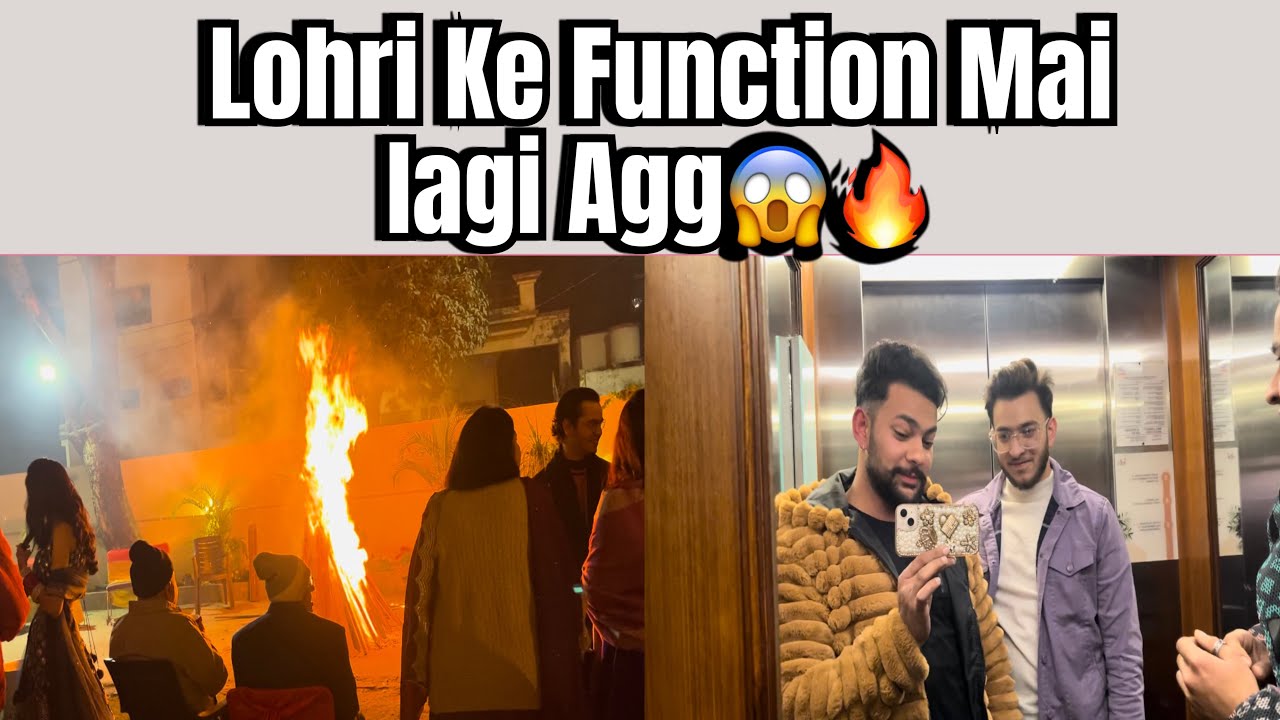 Happy Lohri🔥|| Function Mai Lagi Agg😱|| - YouTube