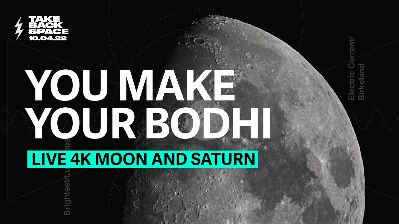 You Make Your Bodhi (and Mind) - 4K Chill Moon, Saturn and chat - YouTube