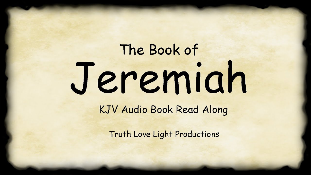 The Book of JEREMIAH (the prophet). KJV Bible Audio Book Read Along ...