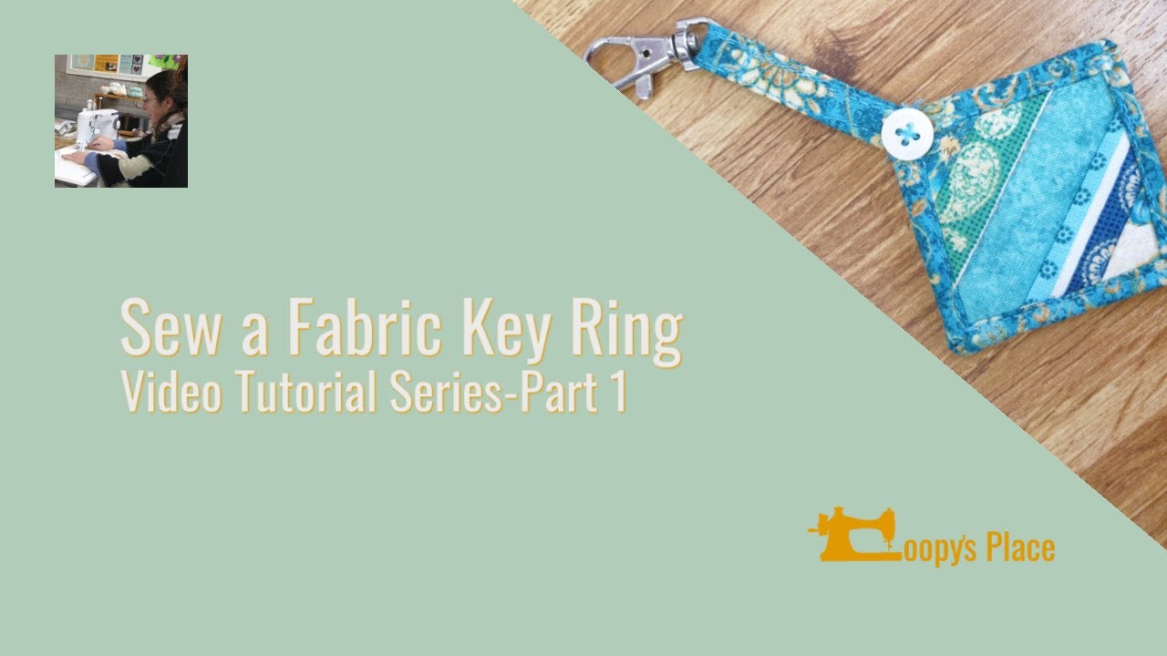 Sew a Fabric Key Ring Video Tutorial-Part 1 - YouTube