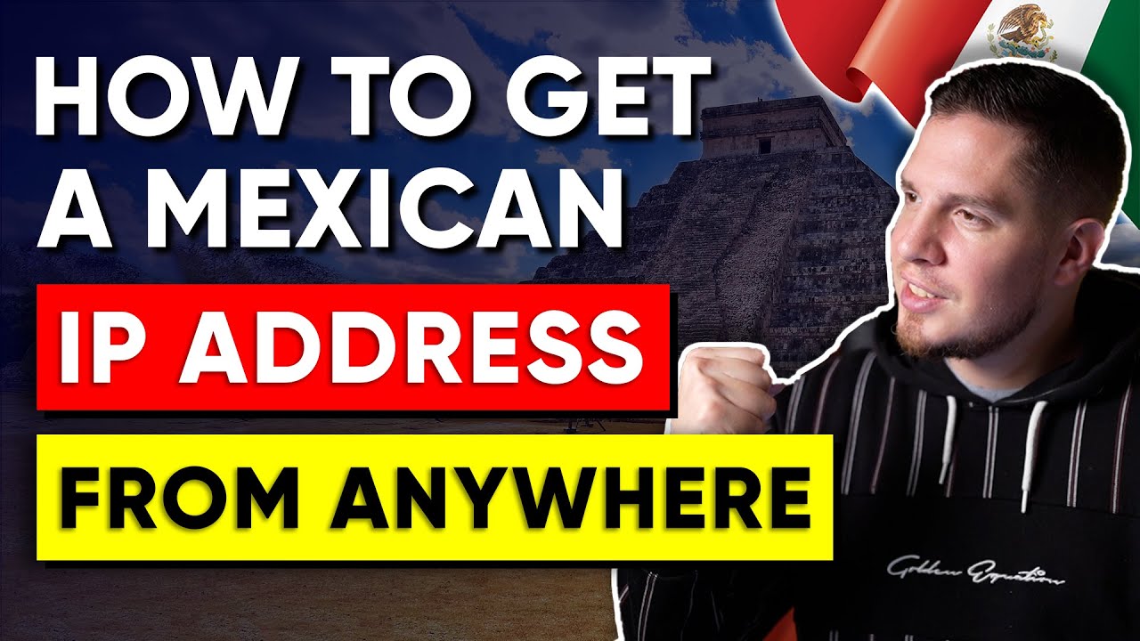 How to Get a Mexican IP Address 🎯 Best VPN For Mexico - YouTube