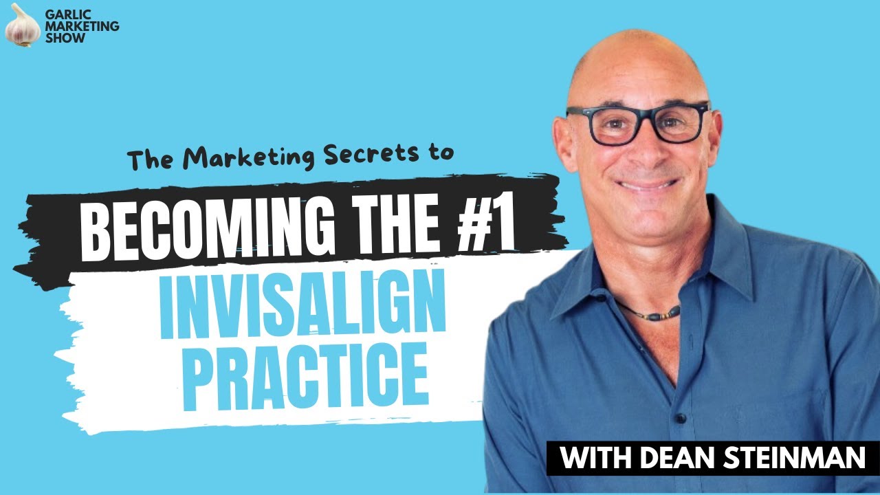 The Marketing Secrets to Becoming the #1 Invisalign Practice - YouTube