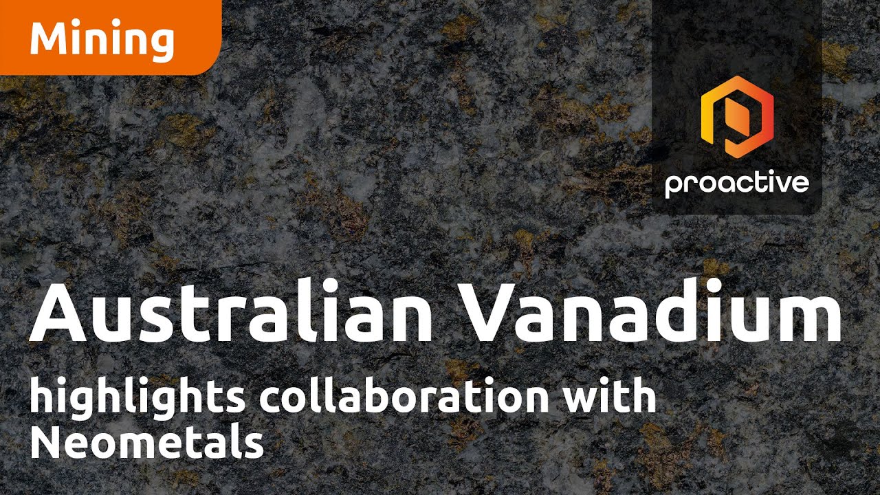 Australian Vanadium highlights collaboration with Neometals - YouTube