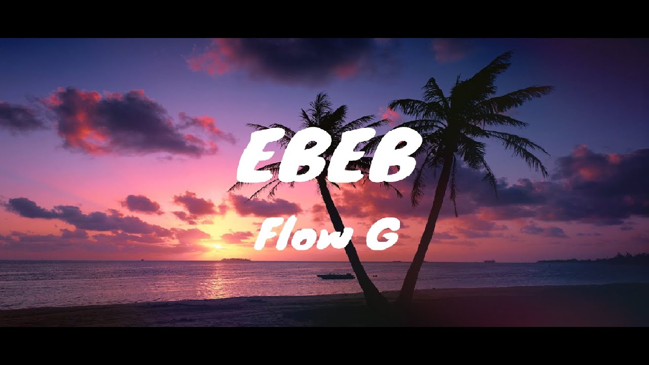 Flow G - Ebeb (Lyrics Video) - YouTube Music