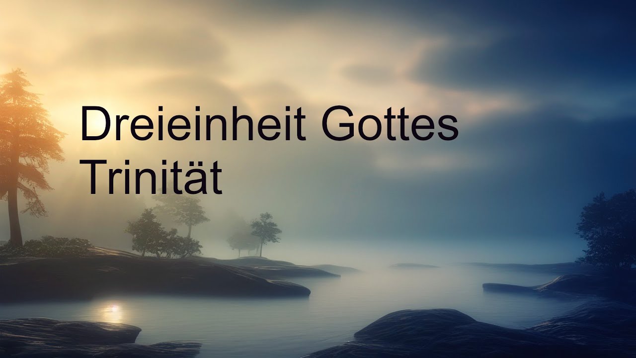 Dreieinheit Gottes Trinität - YouTube
