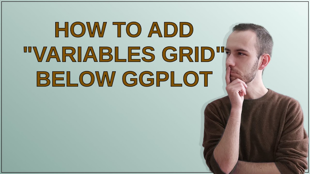 How to add "variables grid" below ggplot - YouTube