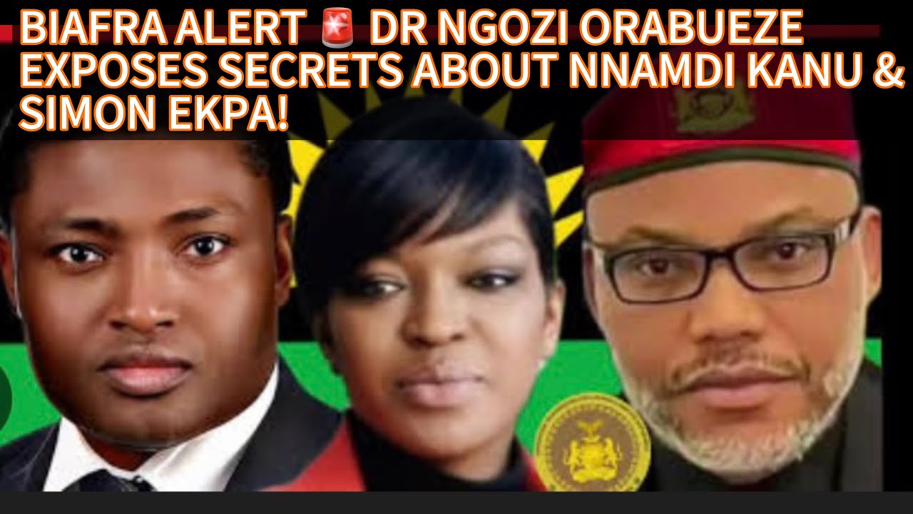 BIAFRA ALERT 🚨 DR NGOZI ORABUEZE EXPOSES SECRETS ABOUT NNAMDI KANU & SIMON EKPA! - YouTube