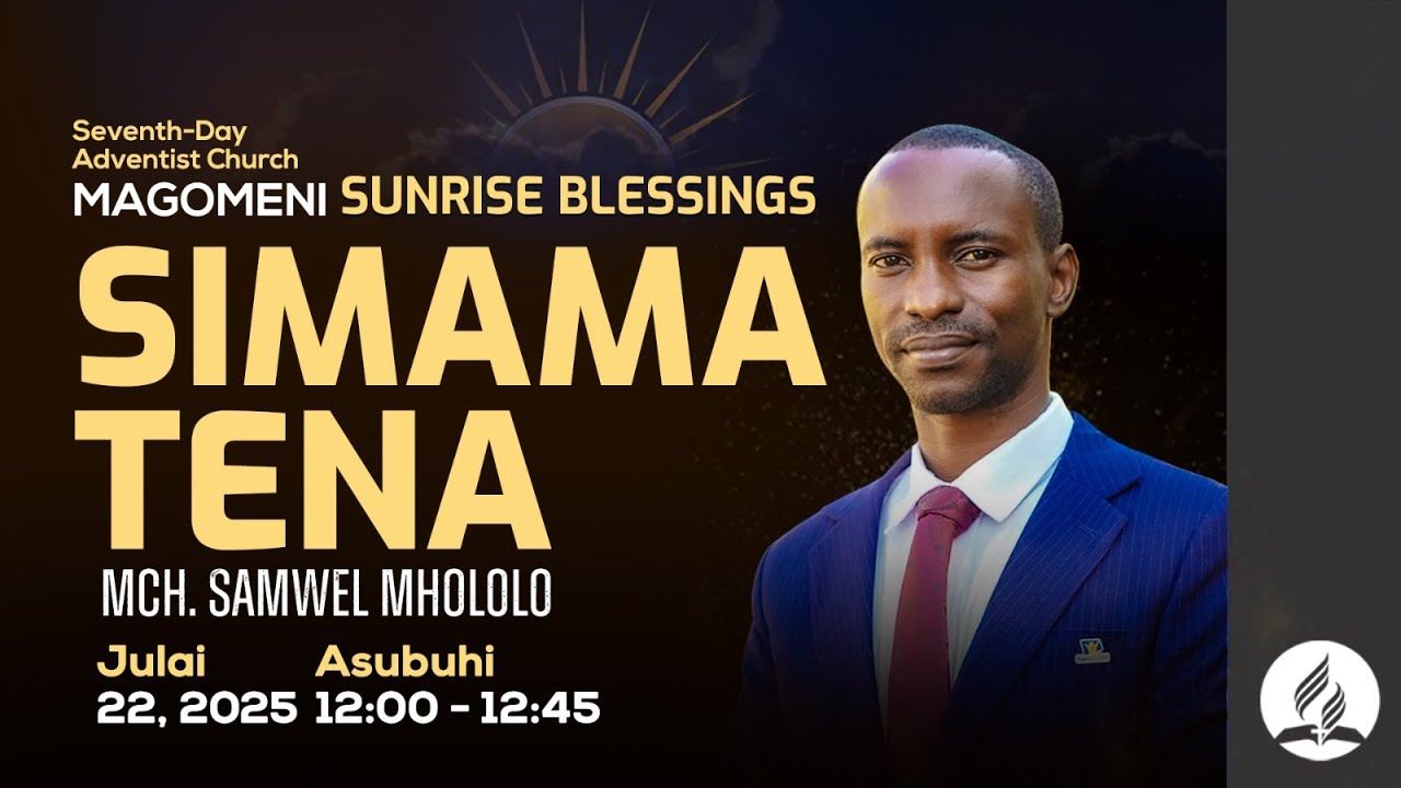 MAGOMENI SUNRISE BLESSINGS | SIMAMA TENA | MCH: SAMWELI MHOLOLO | 22.07 ...