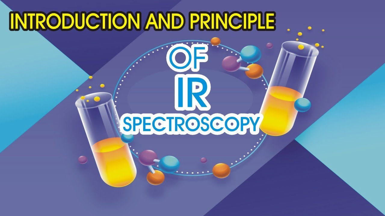 IR Spectroscopy - Introduction and principle of Infrared spectroscopy ...