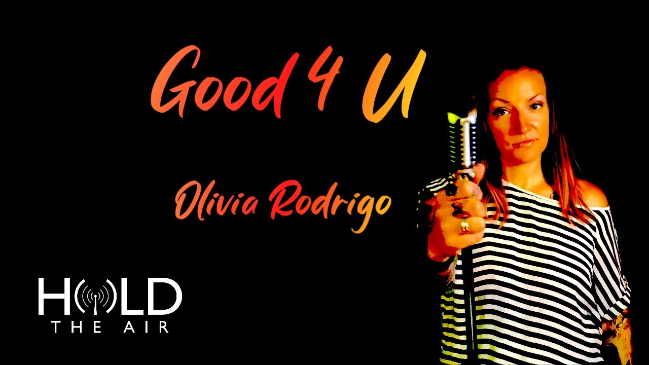 Olivia Rodrigo - Good 4 U ( Cover By Hold The Air ) - YouTube