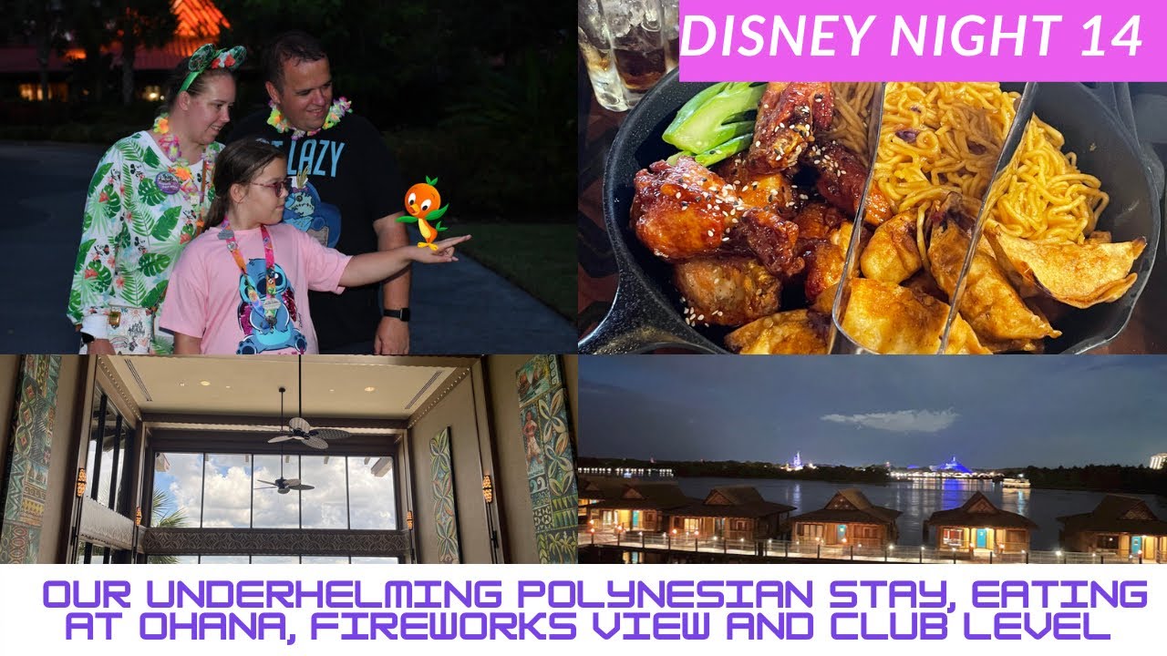 A DISAPPOINTING STAY AT THE POLYNESIAN, FIREWORKS VIEW, EATING AT OHANA ...