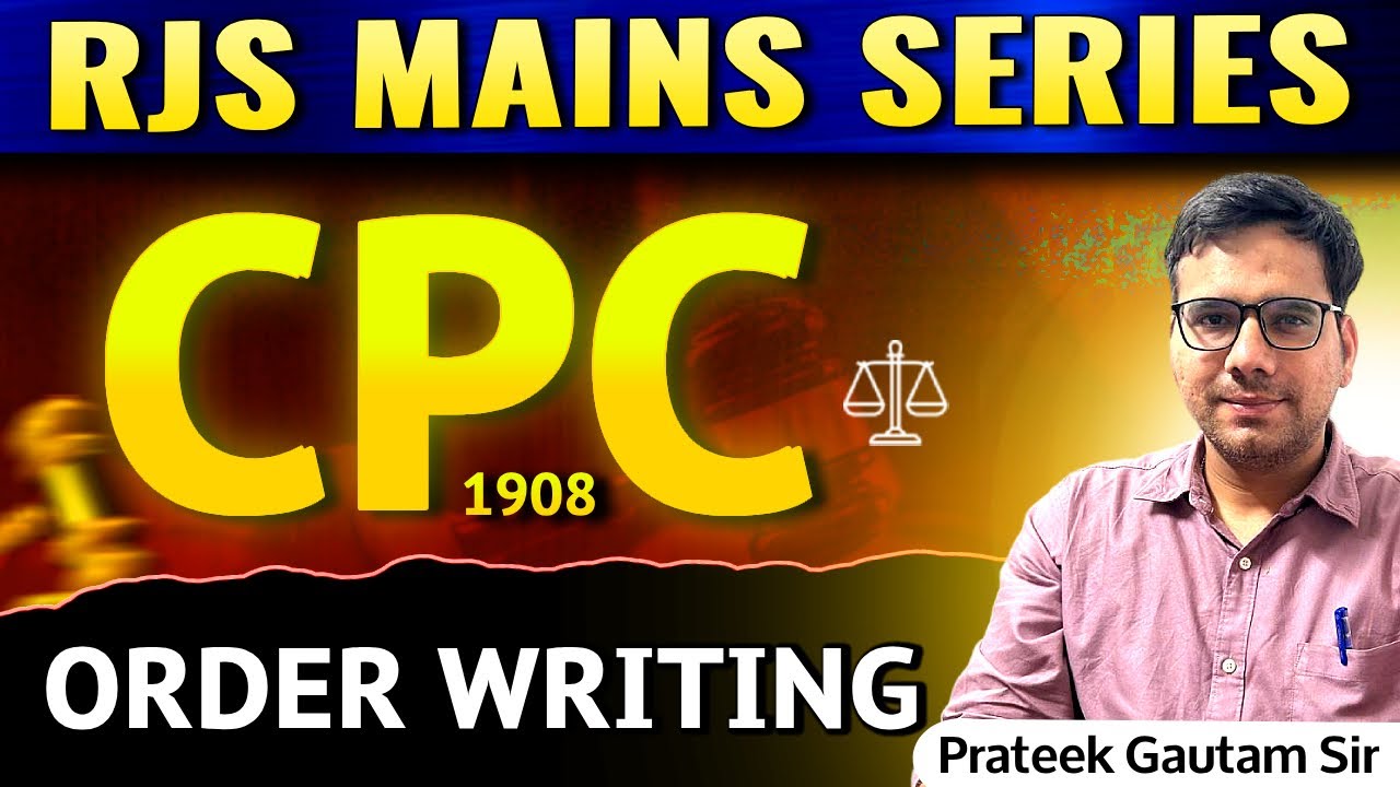 CPC ORDER WRITING | CIVIL PROCEDURE CODE , 1908 | LECTURE-5 | RJS Mains Preparations | Prateek ...