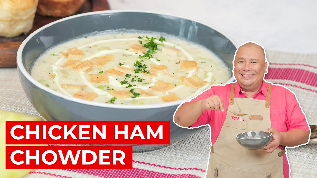Chicken Ham Chowder Recipe | SIMPOL | CHEF TATUNG - YouTube