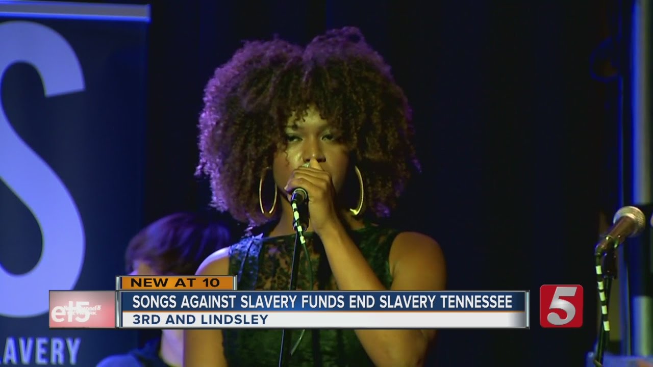 Songs Against Slavery Raises Money For End Slavery Tennessee - YouTube