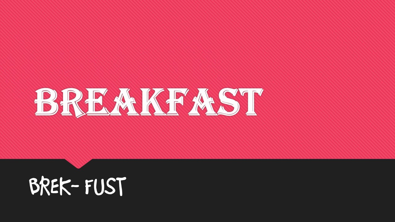 BREAKFAST Pronunciation - YouTube