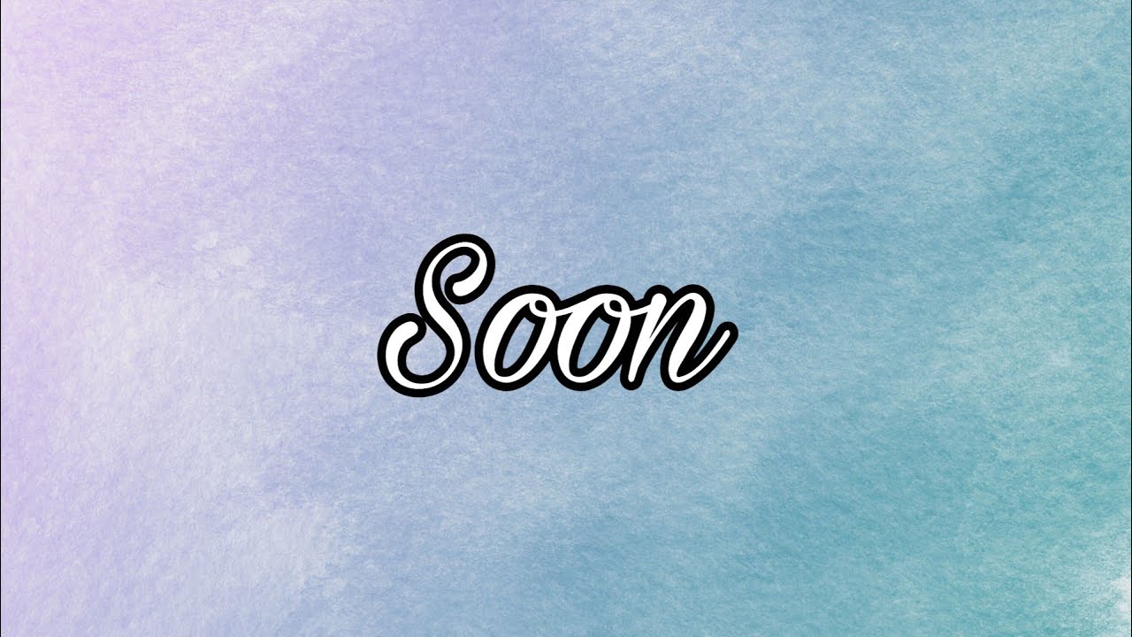 soon ️ - YouTube