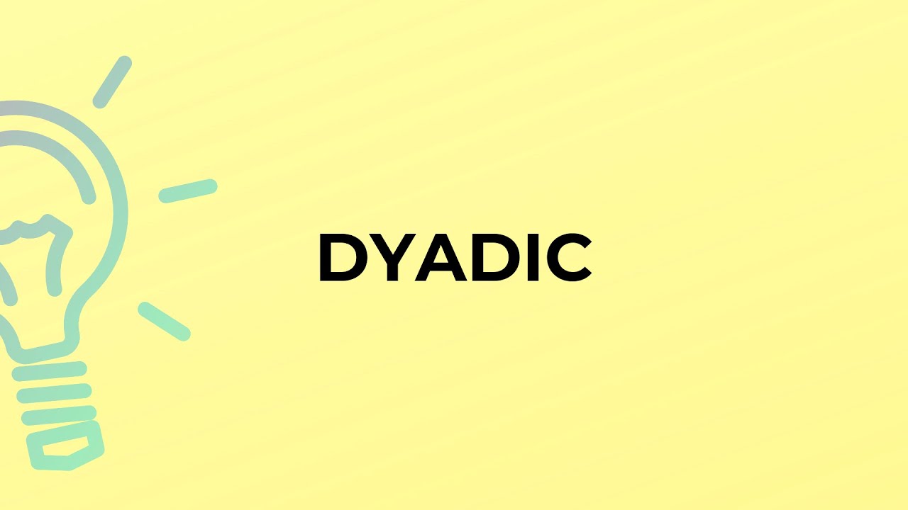 What is the meaning of the word DYADIC? - YouTube