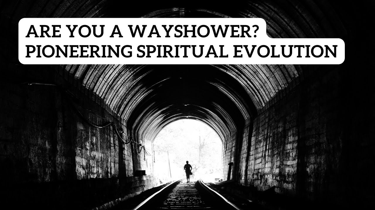 Are You a Wayshower? How to Pioneer Life into Spiritual Evolution - YouTube