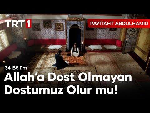 Dost Kimdir? I Payitaht Abdülhamid 34.Bölüm
